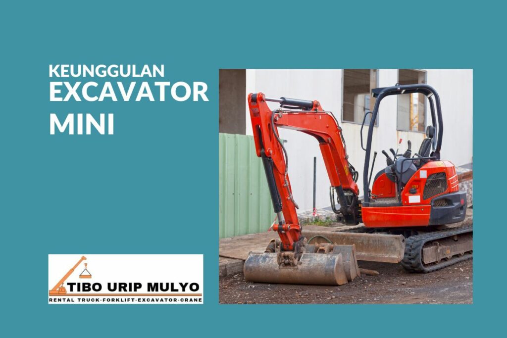 Keunggulan Excavator Mini - Sewa Crane Jogja